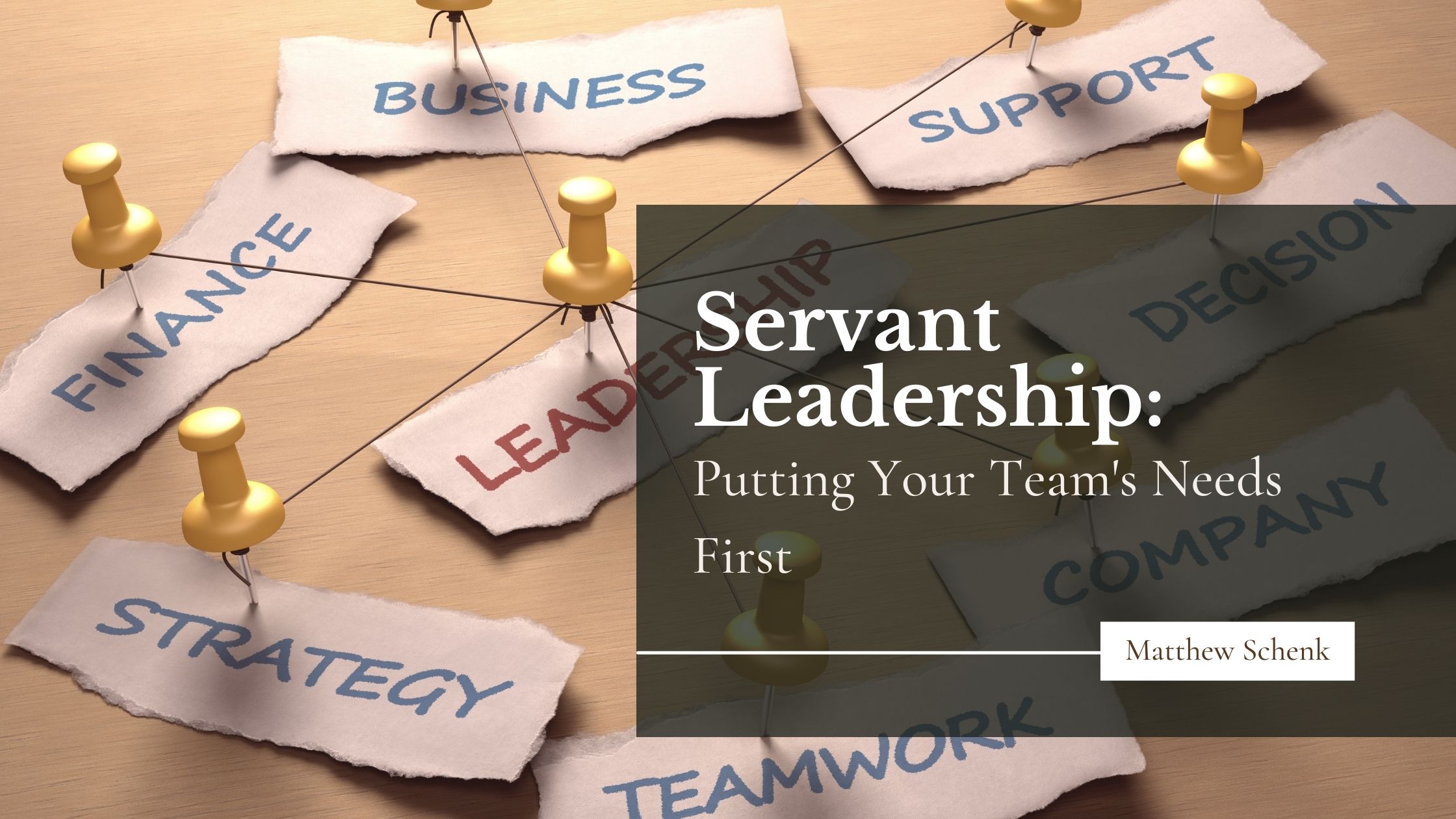 Servant Leadership: Putting Your Team's Needs First - Matthew Schenk ...